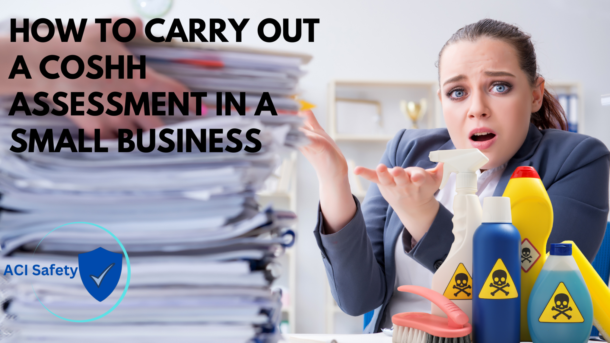 How to Carry Out a COSHH Assessment in a Small Business - ACI Safety
